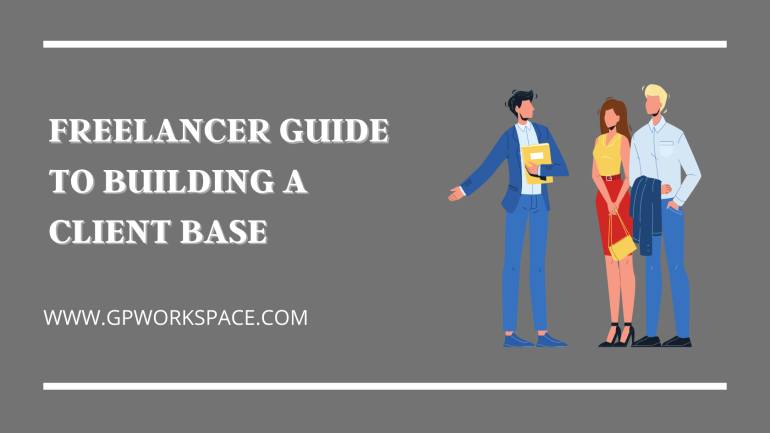 Freelancer Guide to Building a Client Base