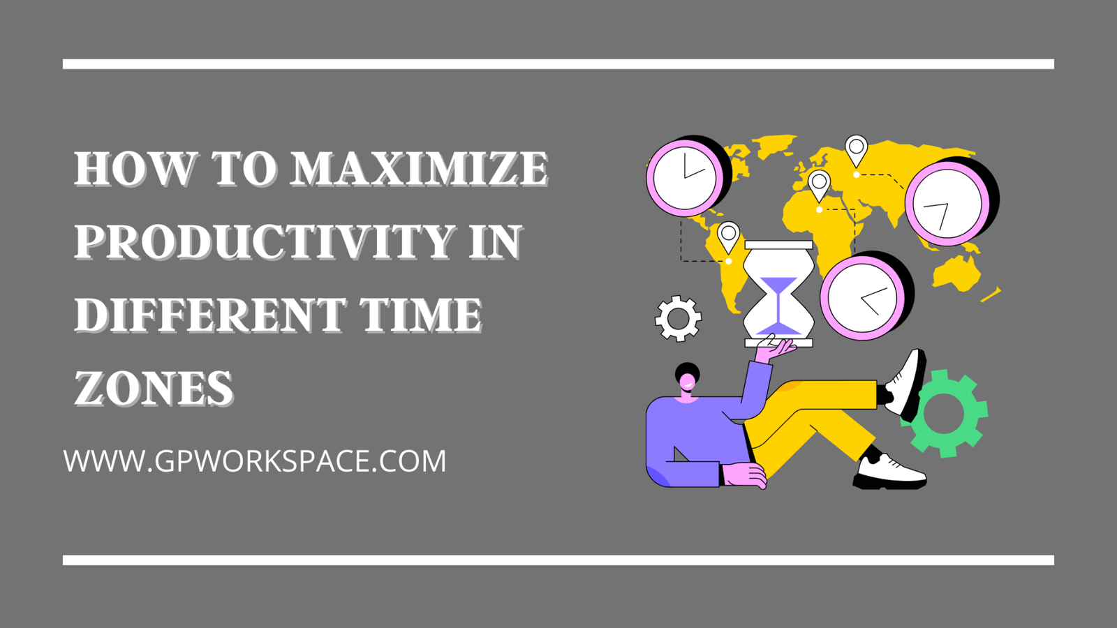 How to Maximize Productivity in Different Time Zones